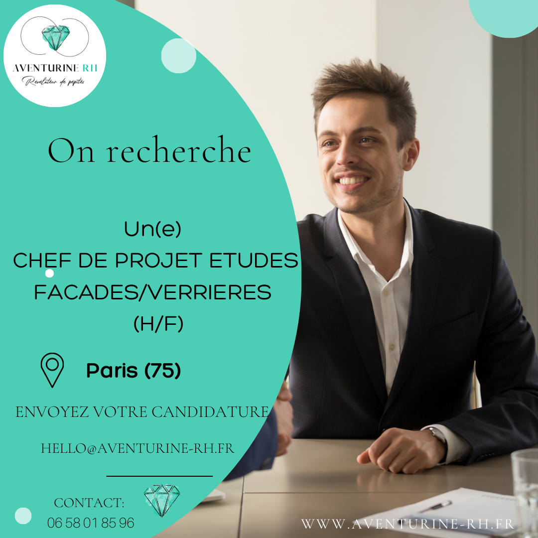 CHEF DE PROJET ETUDES FACADES/VERRIERES (H/F) A PARIS | AVENTURINE RH